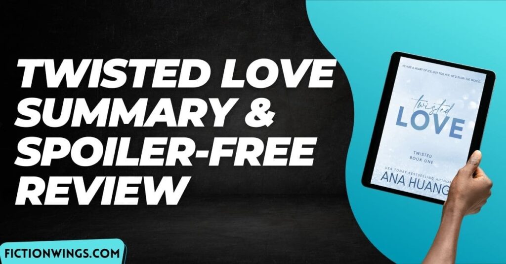 Twisted Love Summary & Honest Review (No Spoilers)
