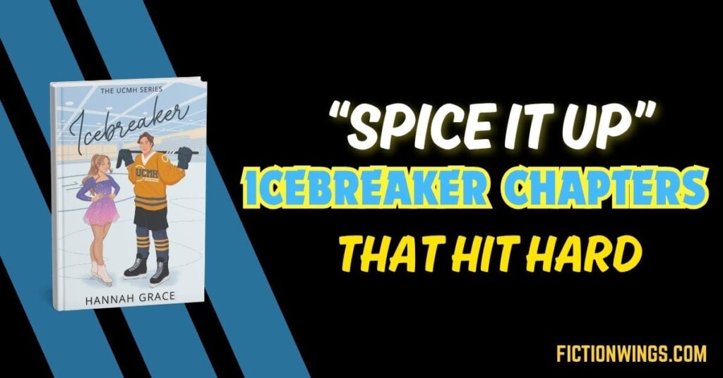 Icebreaker Spicy Chapters: The Moments Everyone Talks About
